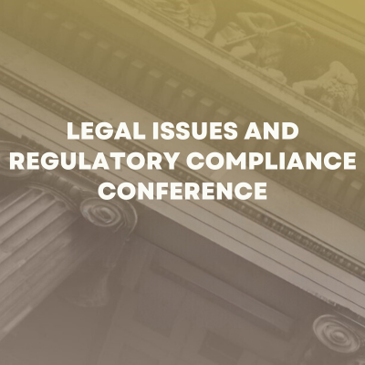 2025 Legal Issues and Regulatory Compliance Conference